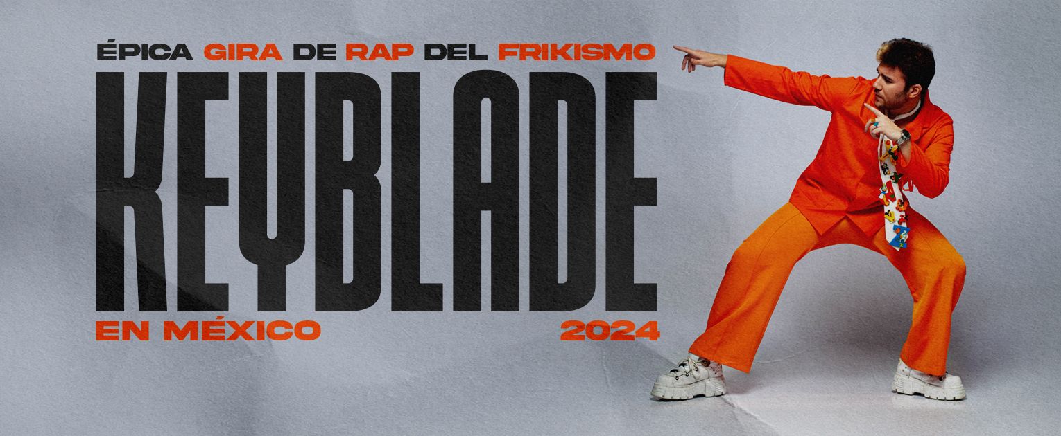 KEYBLADE EN CDMX ÉPICA GIRA DEL RAP DEL FRIKISMO | Boletia