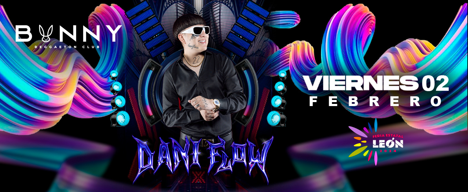 DANI FLOW en Bunny | Boletia