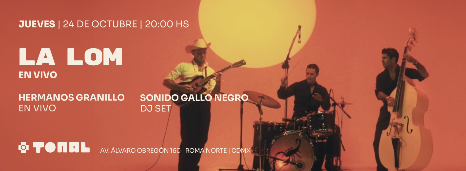 LA LOM en vivo | Tonal, CDMX | Boletia