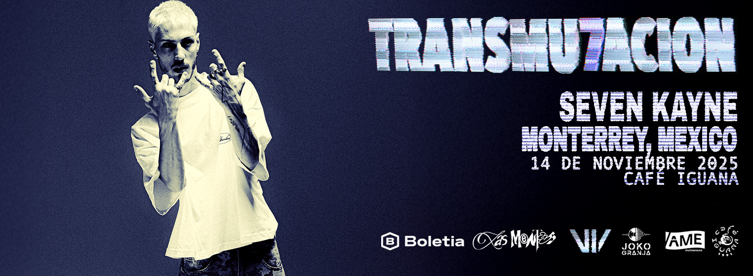 SEVEN KAYNE EN MONTERREY 2025 | Boletia
